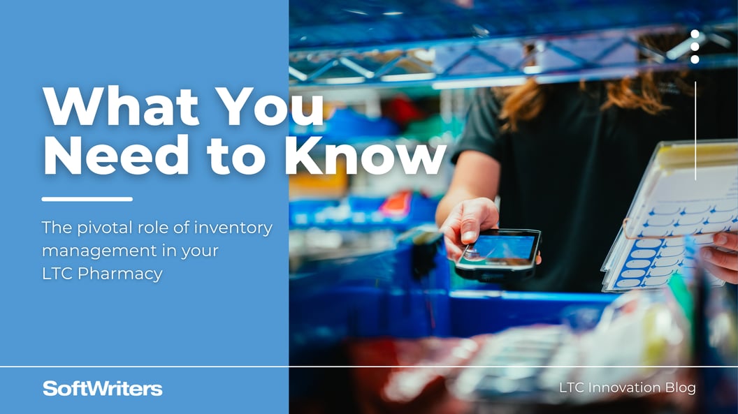 Why Efficient Inventory Management is Crucial for Your LTC Pharmacy